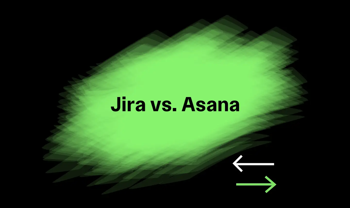 Jira vs. Asana - A comparison of project management tools